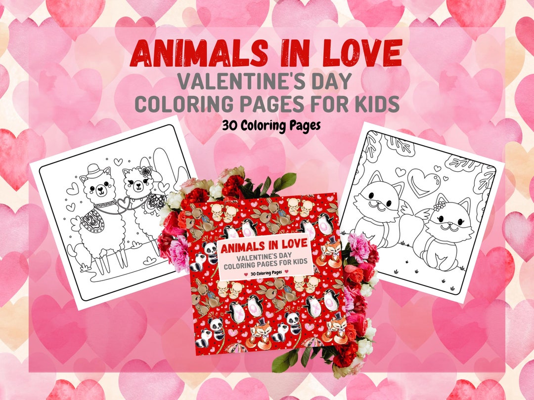 Animals in Love: Valentines Day Coloring Pages for Kids With 30 Fun and ...