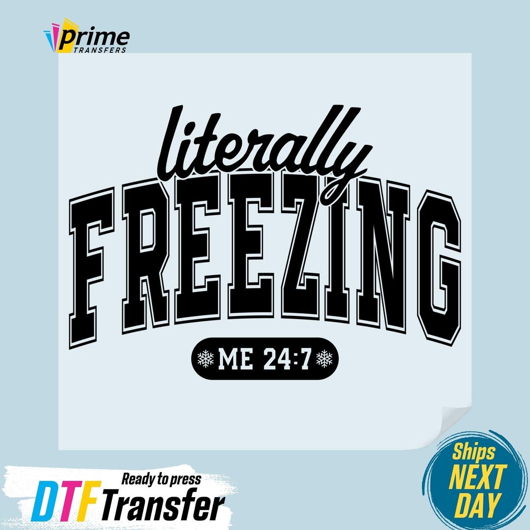 Literally Freezing DTF Transfer, Always Cold Ready to Press - Etsy