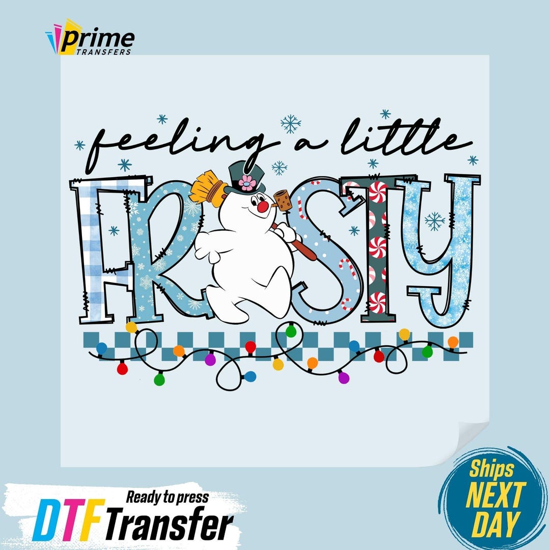 Feeling a Little Frosty DTF Transfer, Funny Snowman Christmas Ready to ...