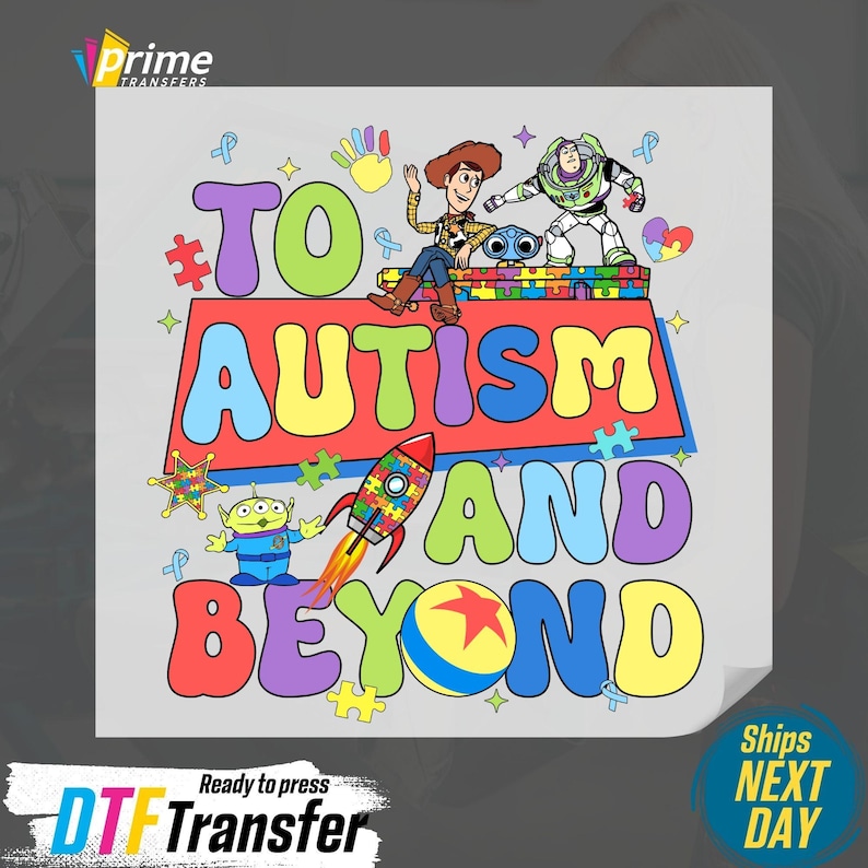 Toy Story Autism Awareness Dtf Transfer, to Autism and Beyond Ready to ...