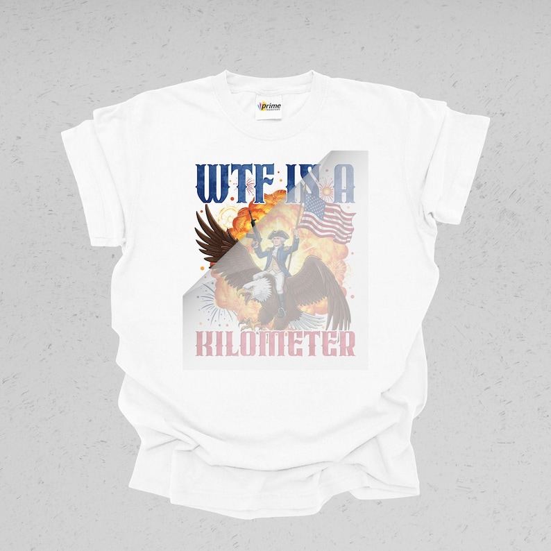WTF Kilometer DTF Transfer: Funny 4th July USA Meme - Etsy
