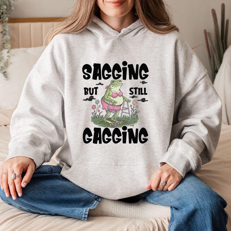 Funny Frog DTF Transfer: Sagging but Still Gagging Sarcastic Saying - Etsy