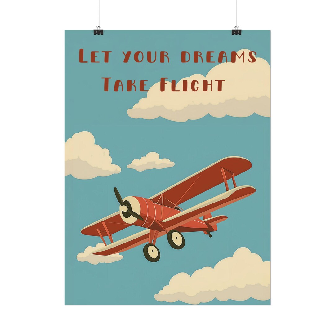 Rolled Posters, Vintage Airplane Design, Let Your Dreams Take Flights ...