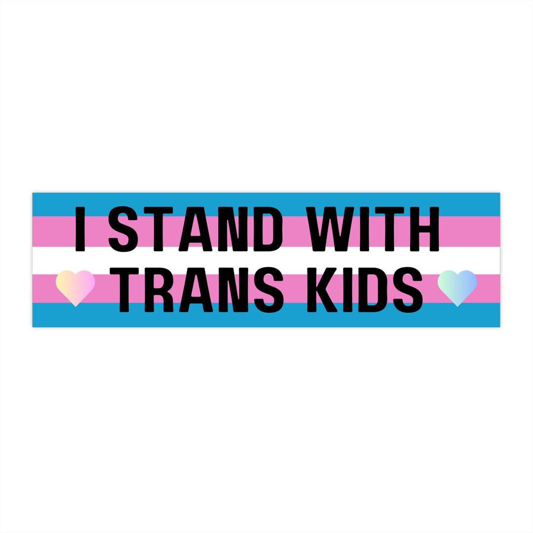 I Stand With Trans Kids - LGBTQ+ Pride, Car Decor, Advocacy, Gift for ...