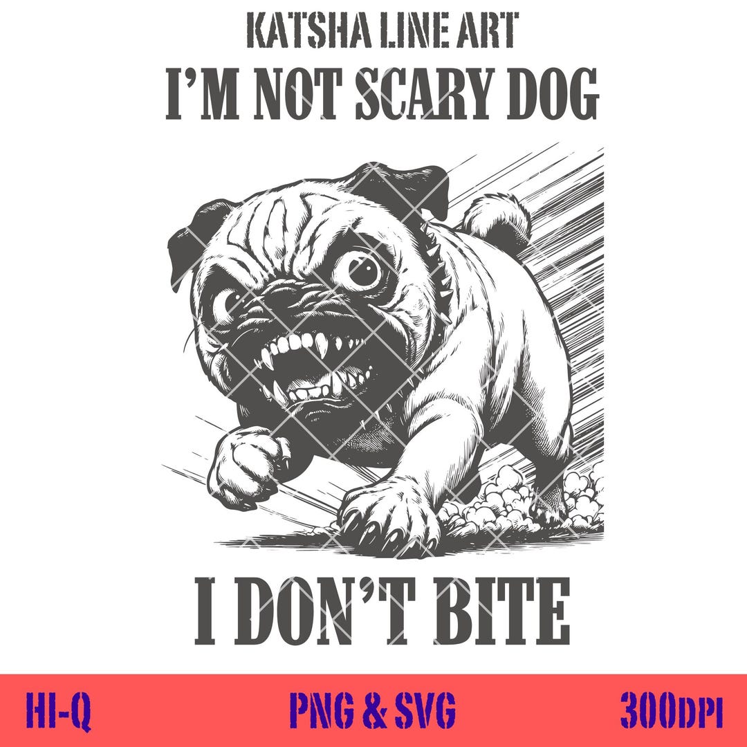 I'm Not Scary Dog I Don't Bite PNG SVG, Funny Sarcastic Dog, Vintage ...
