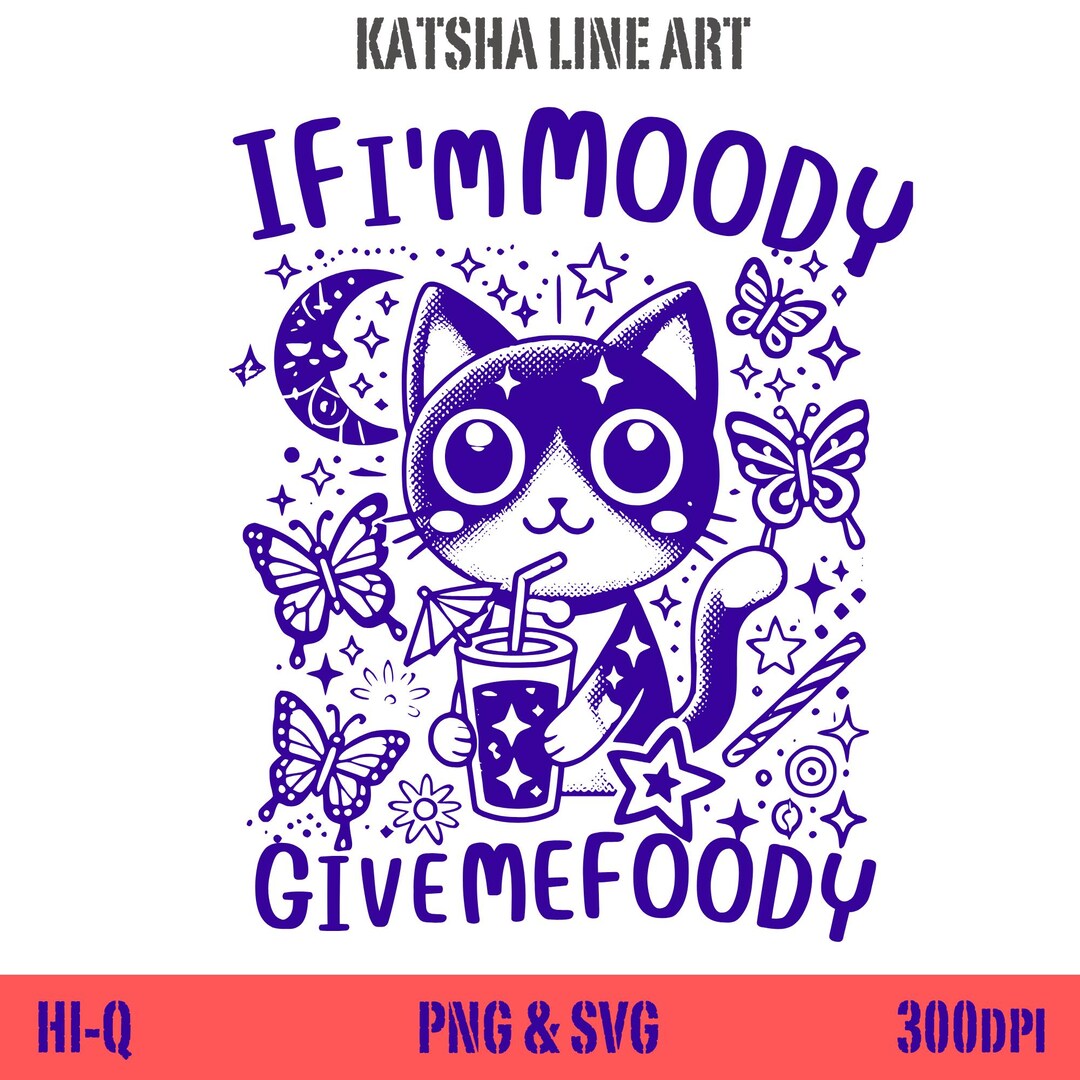 If I'm Moody Give Me Foody PNG SVG, Funny Sarcastic Cat, Vintage Animal ...
