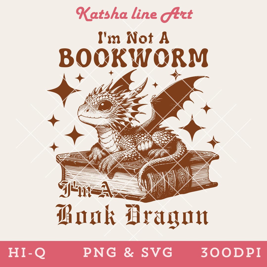 I'm Not A Bookworm I'm A Book Dragon, SVG PNG Files, Vintage Retro ...