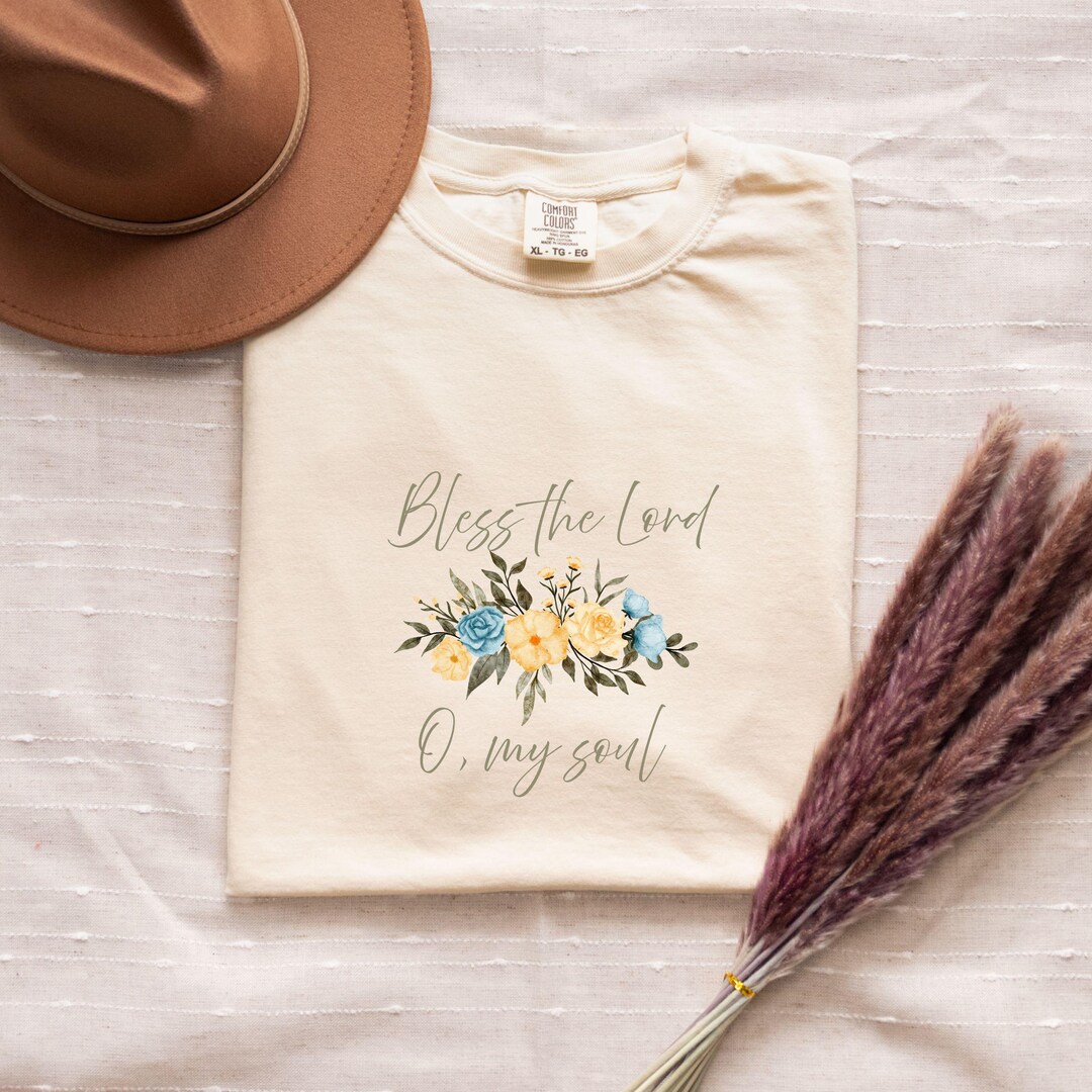 Bless the Lord O, My Soul Comfort Colors T-shirt. Cute Christian Gift ...