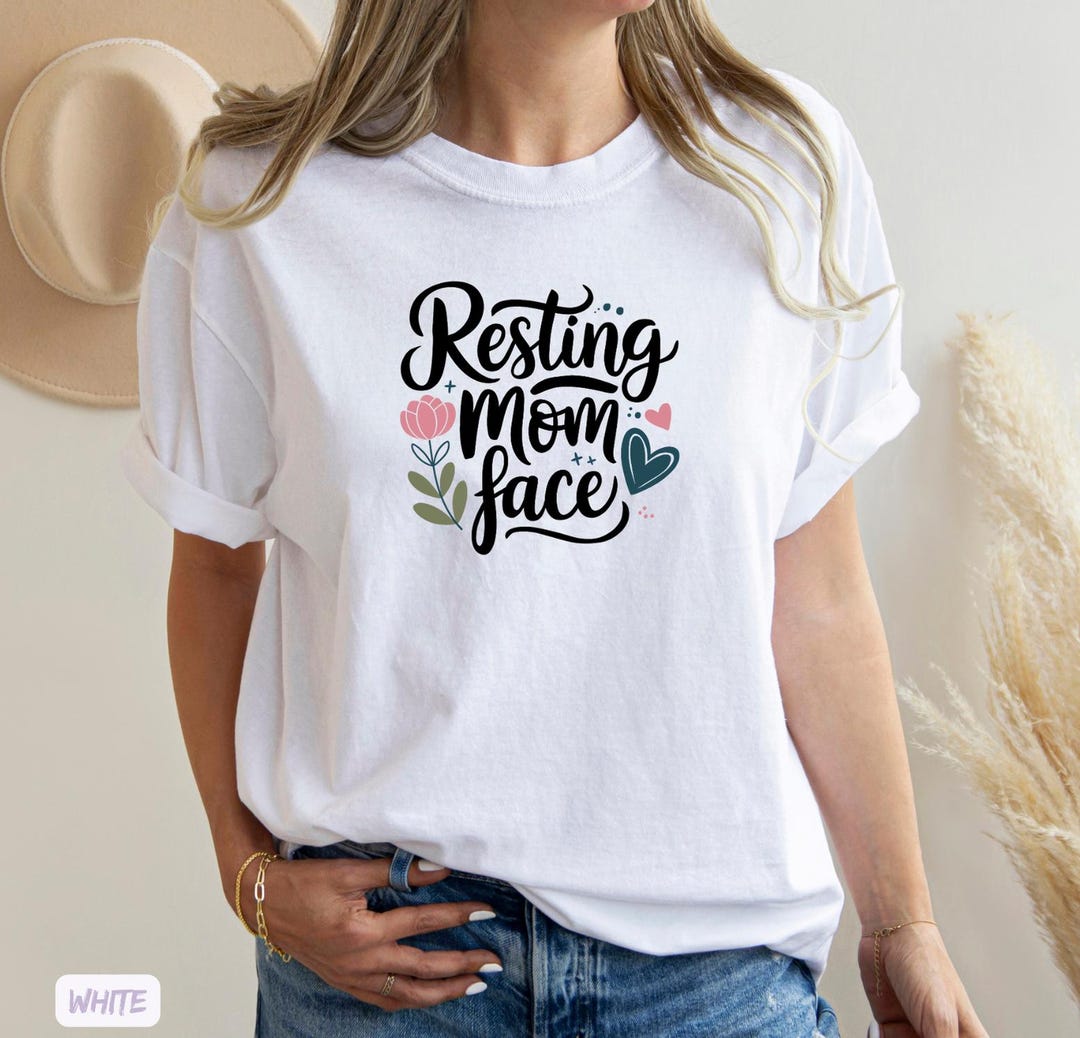 Resting Mom Face T-shirt, Funny Mom Life Tee, Cute Mother's Day Gift ...