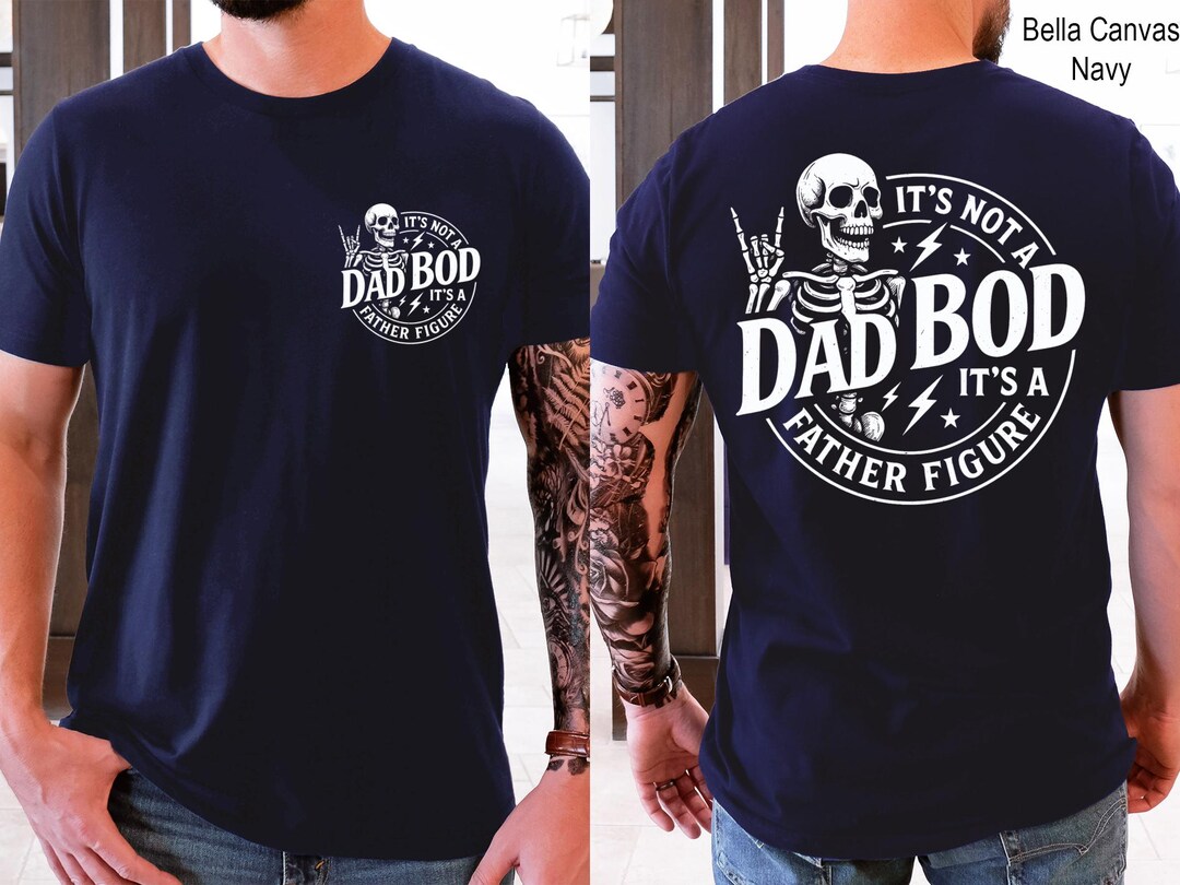 Not a Dad Bod It's a Father Figure Shirt, Skeleton Dad Shirt, Funny ...