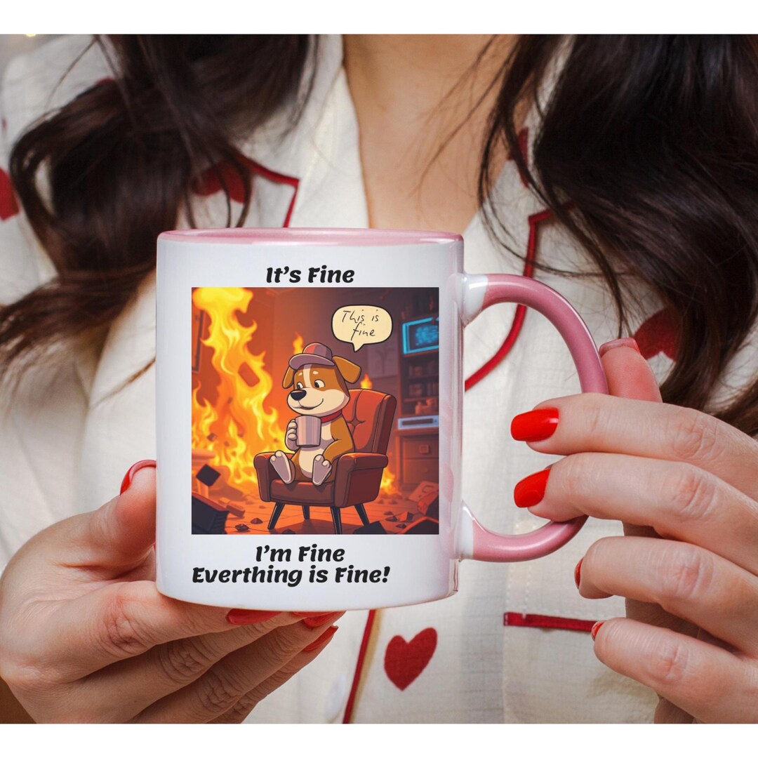 It’s Fine I’m Fine Mug – Funny Office Burnout Gift, Sarcastic Accent ...