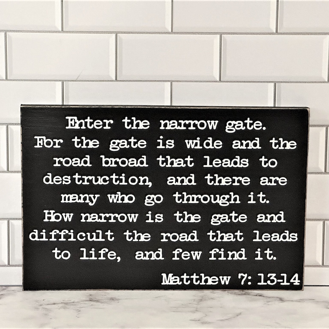 Enter Through the Narrow Gate Matthew 7 13 Bible Verse Wooden Sign ...