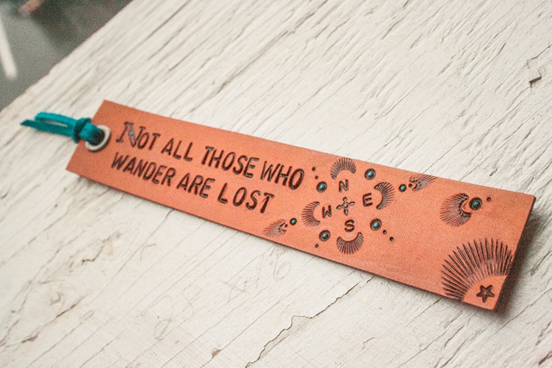 Leather Bookmark -not All Those Who Wander Are Lost - J.R.R. Tolkien ...
