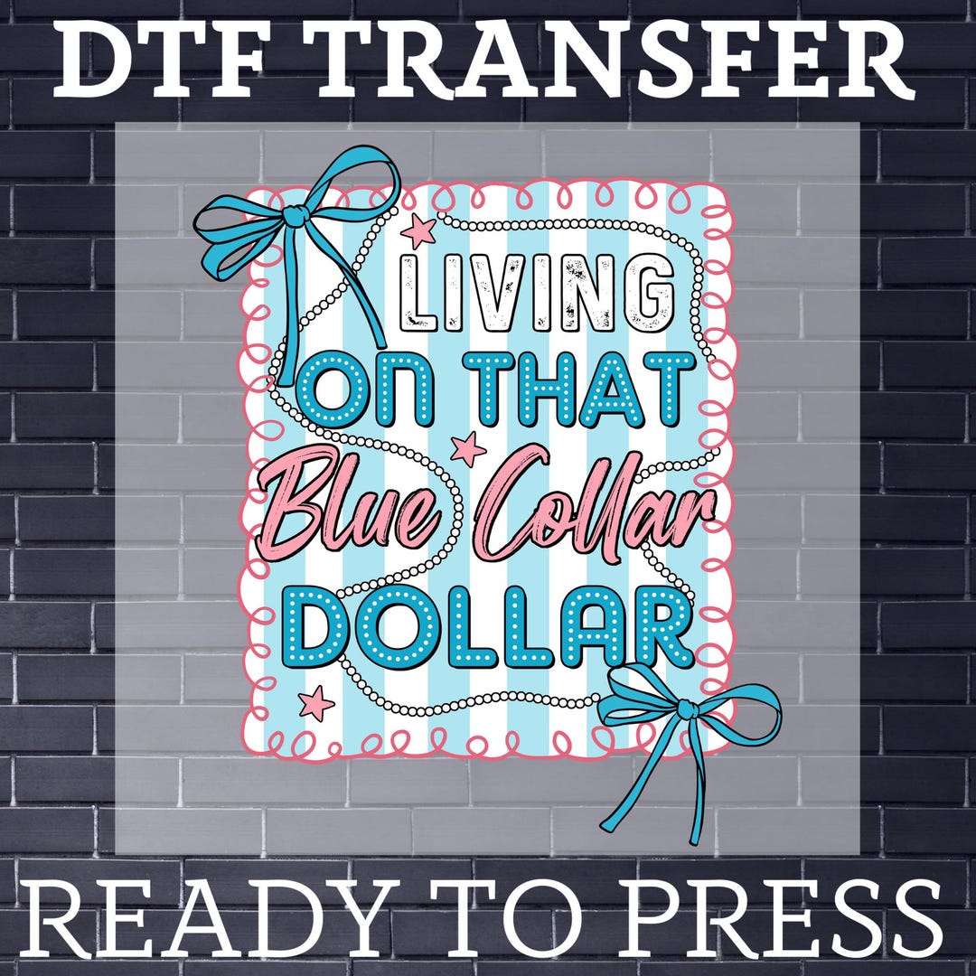 Blue Collar Dollar DTF Transfer: Funny Western Design, Ready to Press ...