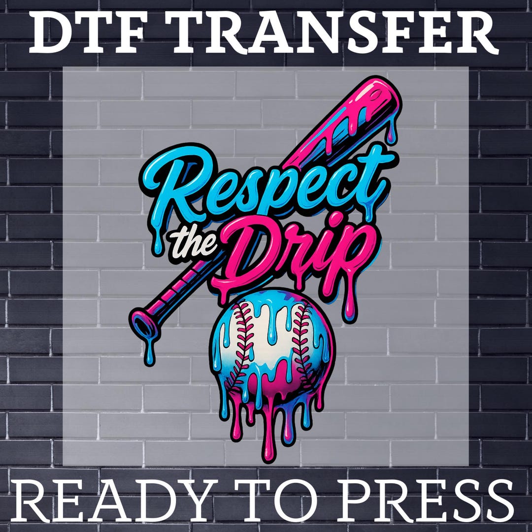 Respect the Drip Baseball DTF Transfer: Ready to Press - Etsy