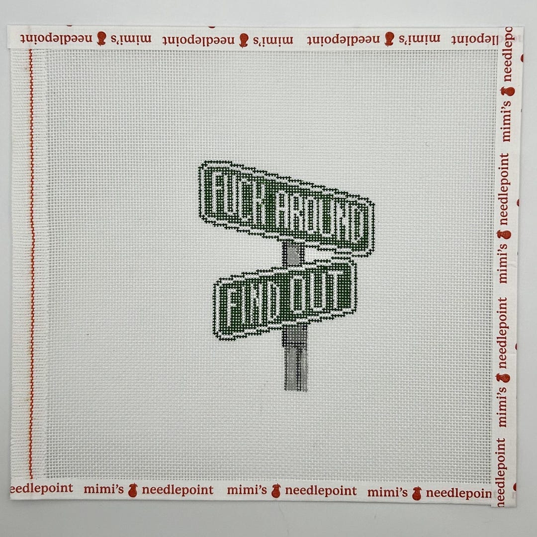 F*ck Around Find Out Street Sign - Painted Needlepoint Canvas - Etsy