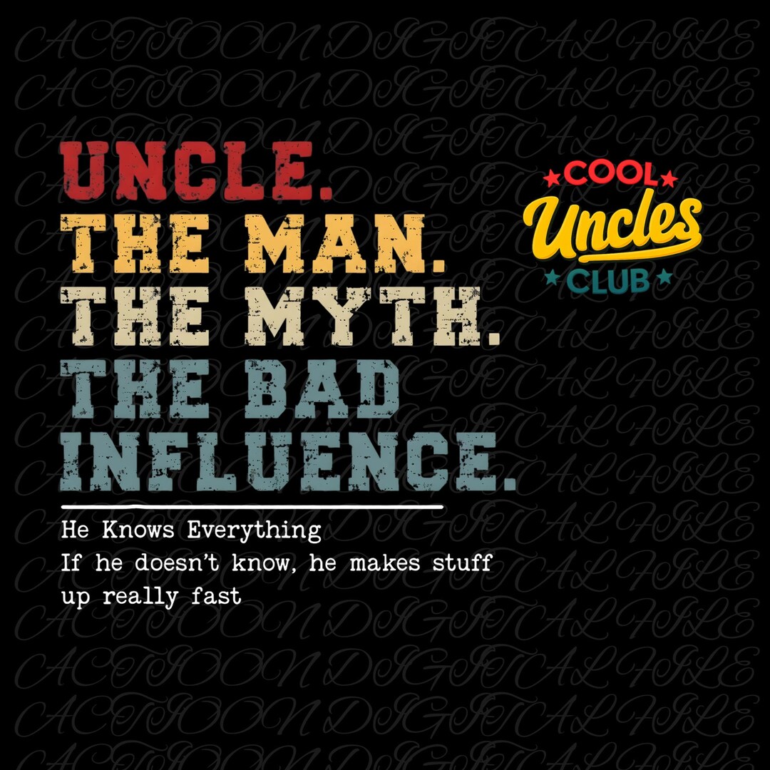 Cool Uncles Club the Man Myth Bad Influence Double Sides Png, Funny ...