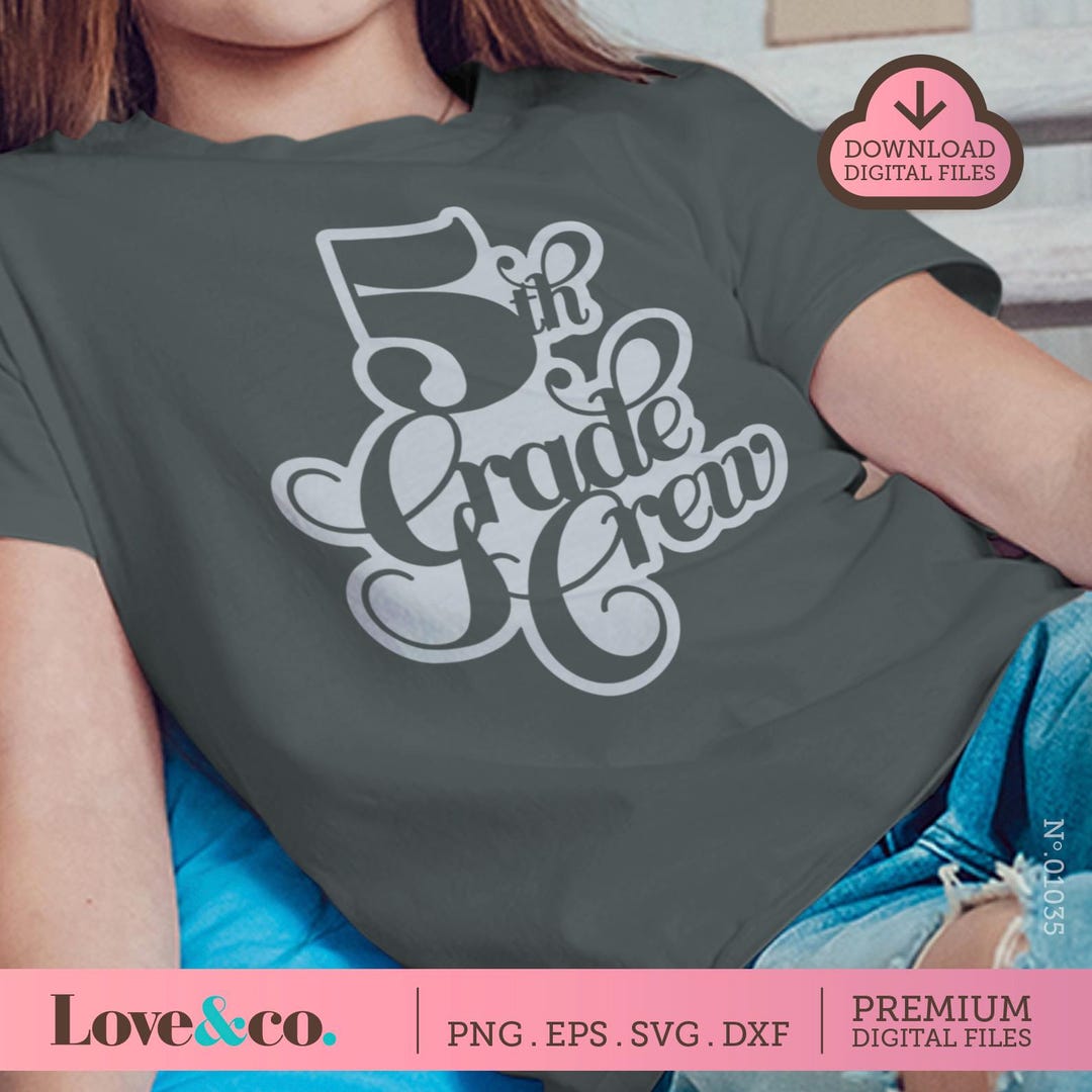 Fifth Grade Crew Design Svg, Png, Dxf, Eps, Shirt Logo for Cricut, 5th ...