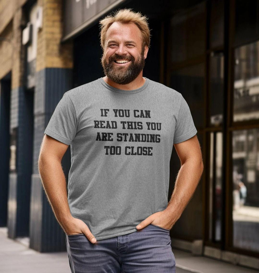 If You Can Read This You Are Standing Too Close T-shirt - Etsy