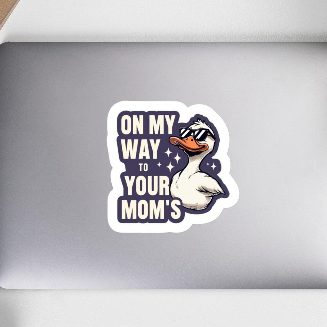 Funny Duck Meme Sticker: Sarcastic 'on My Way to Your Mom's' Waterproof ...