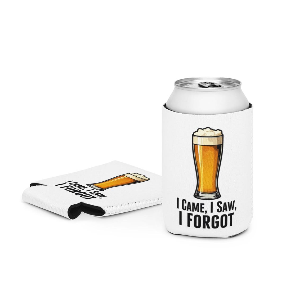 Sarcastic Beer Koozie: 'I Came, I Saw, I Forgot' Can Cooler - Funny ...