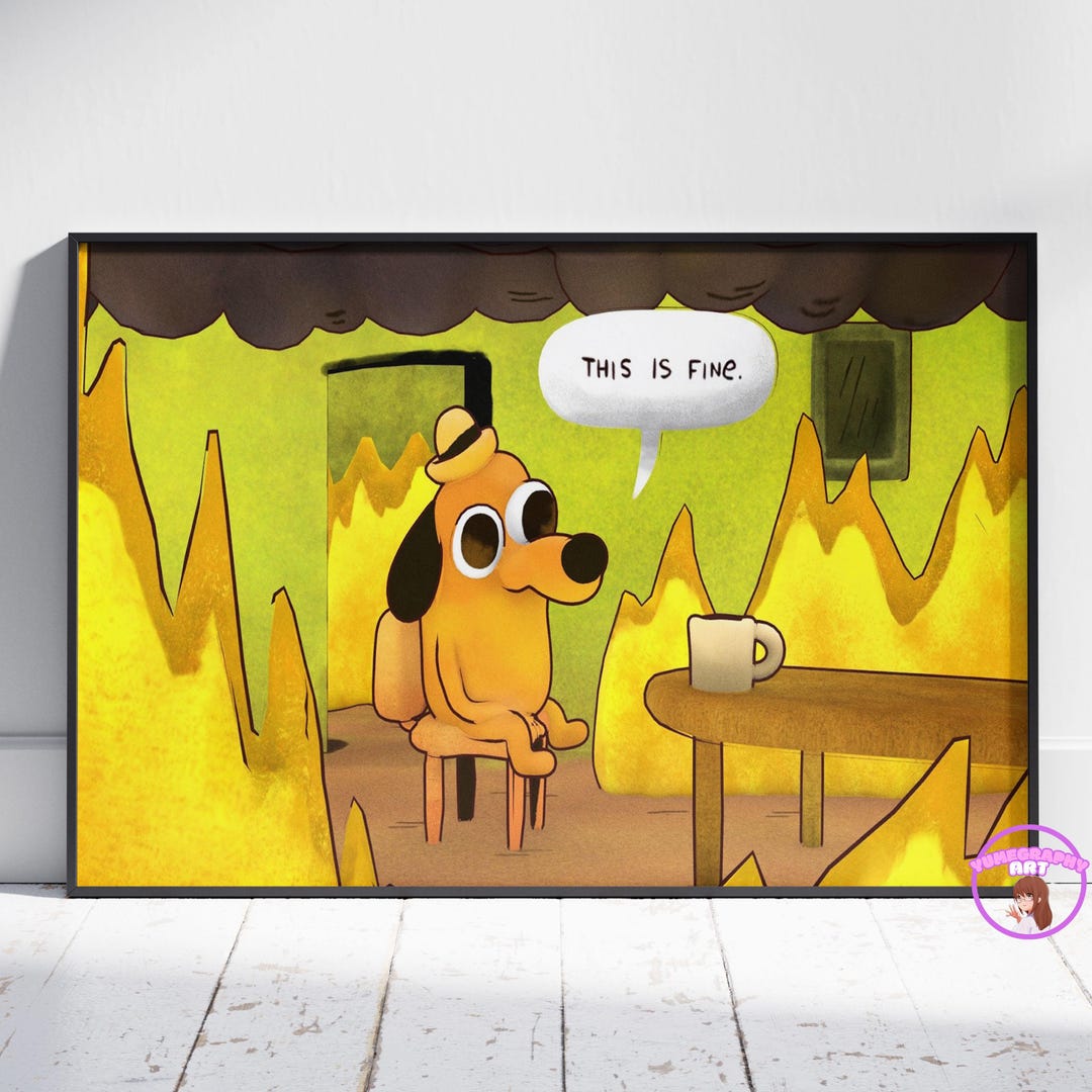 This is Fine Meme Poster Dog in Fire Meme Wall Art Unframed Canvas ...