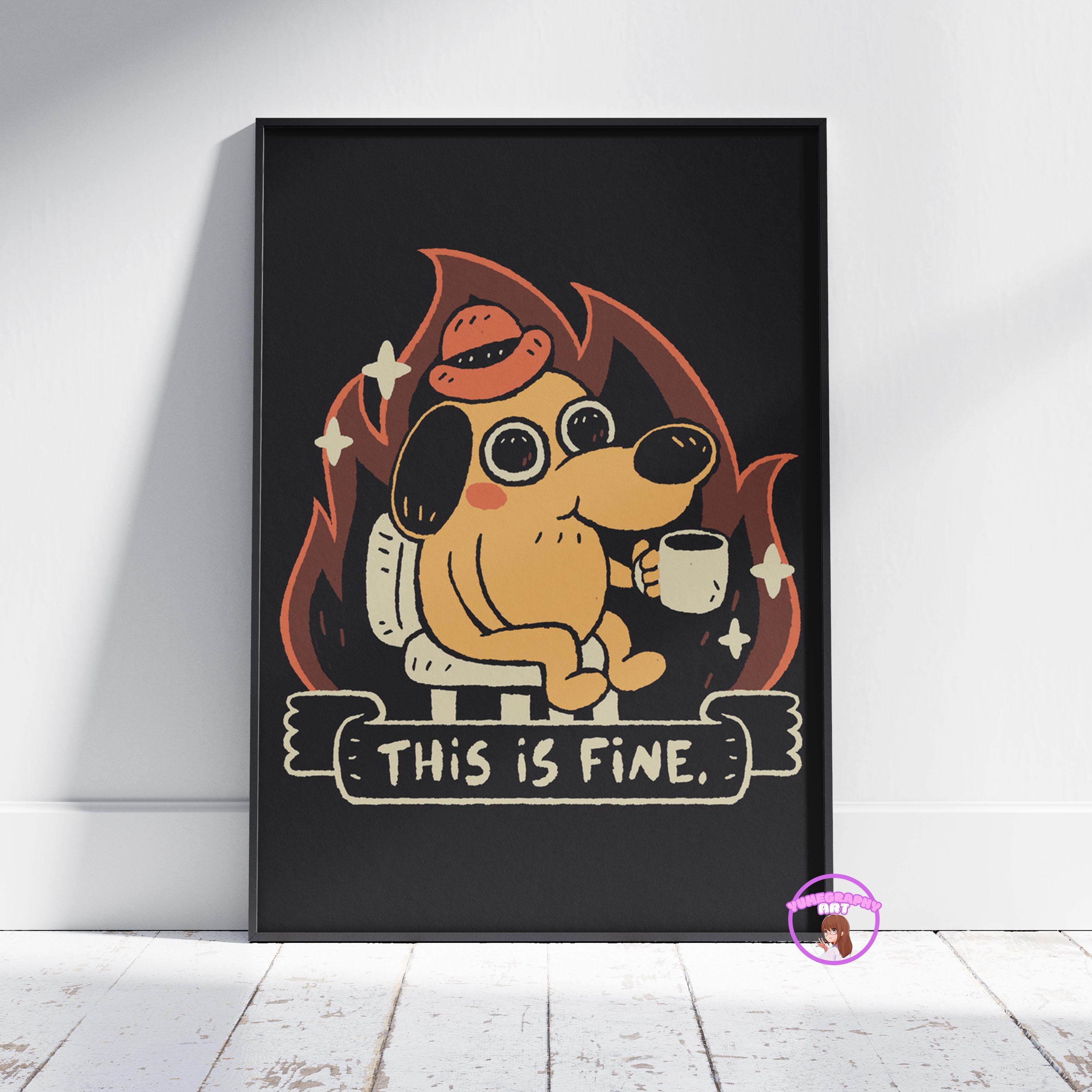This is Fine Meme Poster Dog in Fire Meme Wall Art Unframed Canvas ...