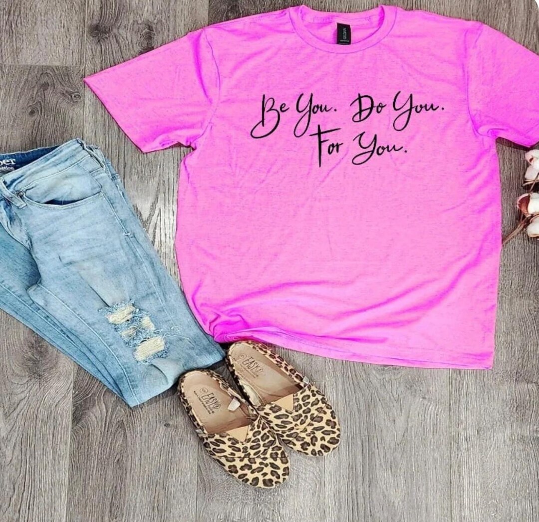 Be You T-shirt, Self-awareness, Woman's Gifts, Woman's Clothing, Soft ...