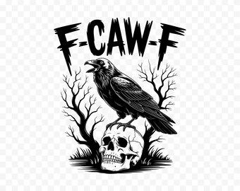 F-caw-f SVG, F-caw-f PNG, Fcawf DTF Print, Funny Gothic Raven Design ...