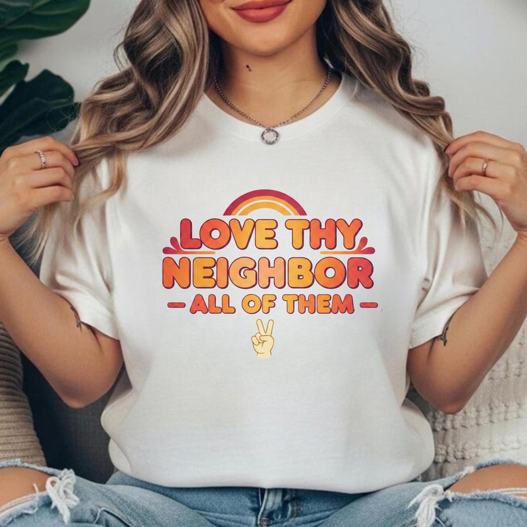 Love Thy Neighbor All of Them PNG & SVG | Peace Hand Shirt Design - Etsy