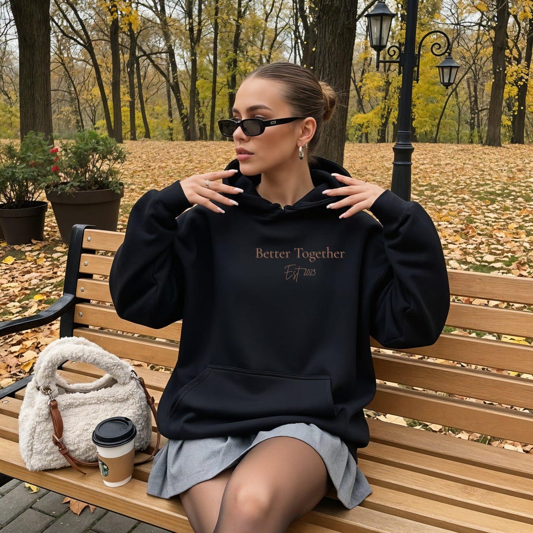 Better Together Hoodie / Custom Est Year Hoodie / Anniversary Gift ...