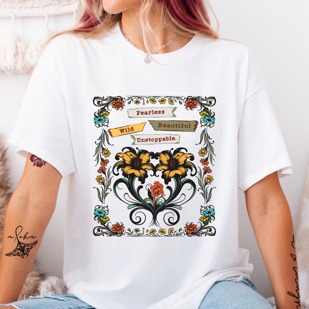 Floral Inspirational Tee, Fearless Wild Unstoppable, Boho Gift - Etsy