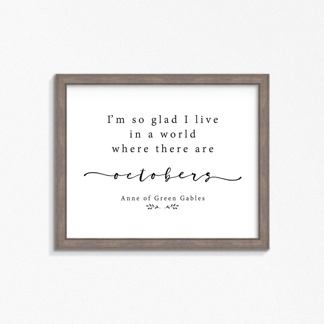 Fall Printable-anne of Green Gables-i'm so Glad to Live in a World ...