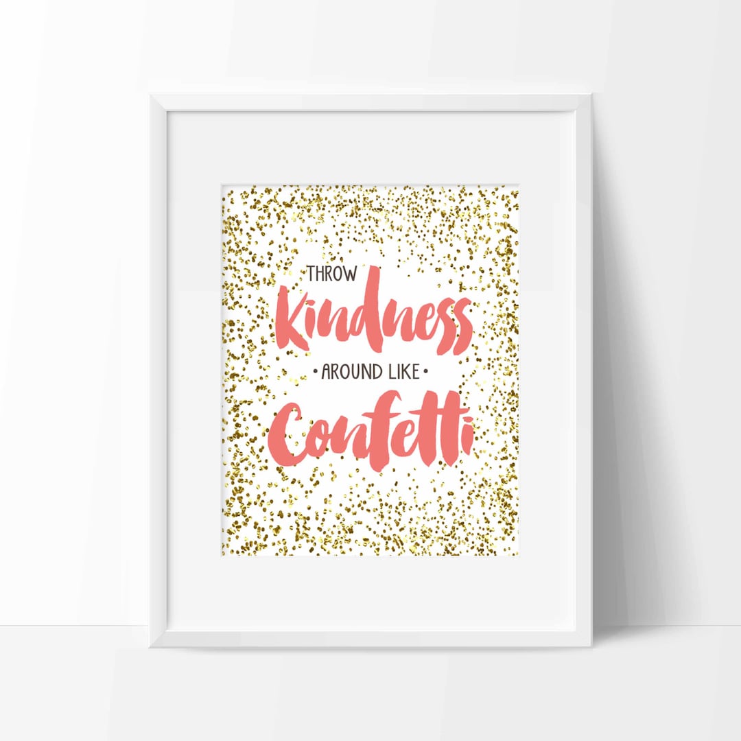 Throw Kindness Around Like Confetti-digital Printable-instant Download ...