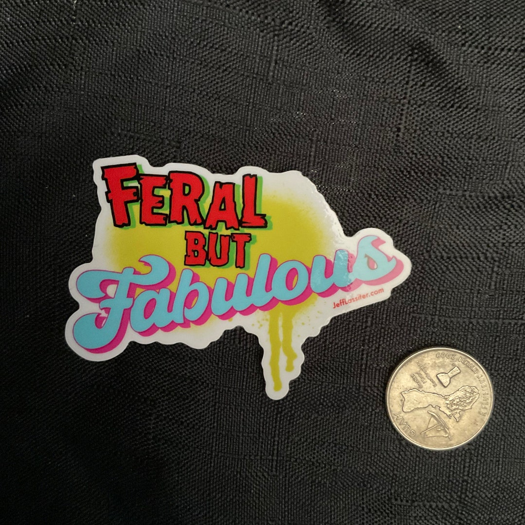 Feral but Fabulous Sticker - Etsy