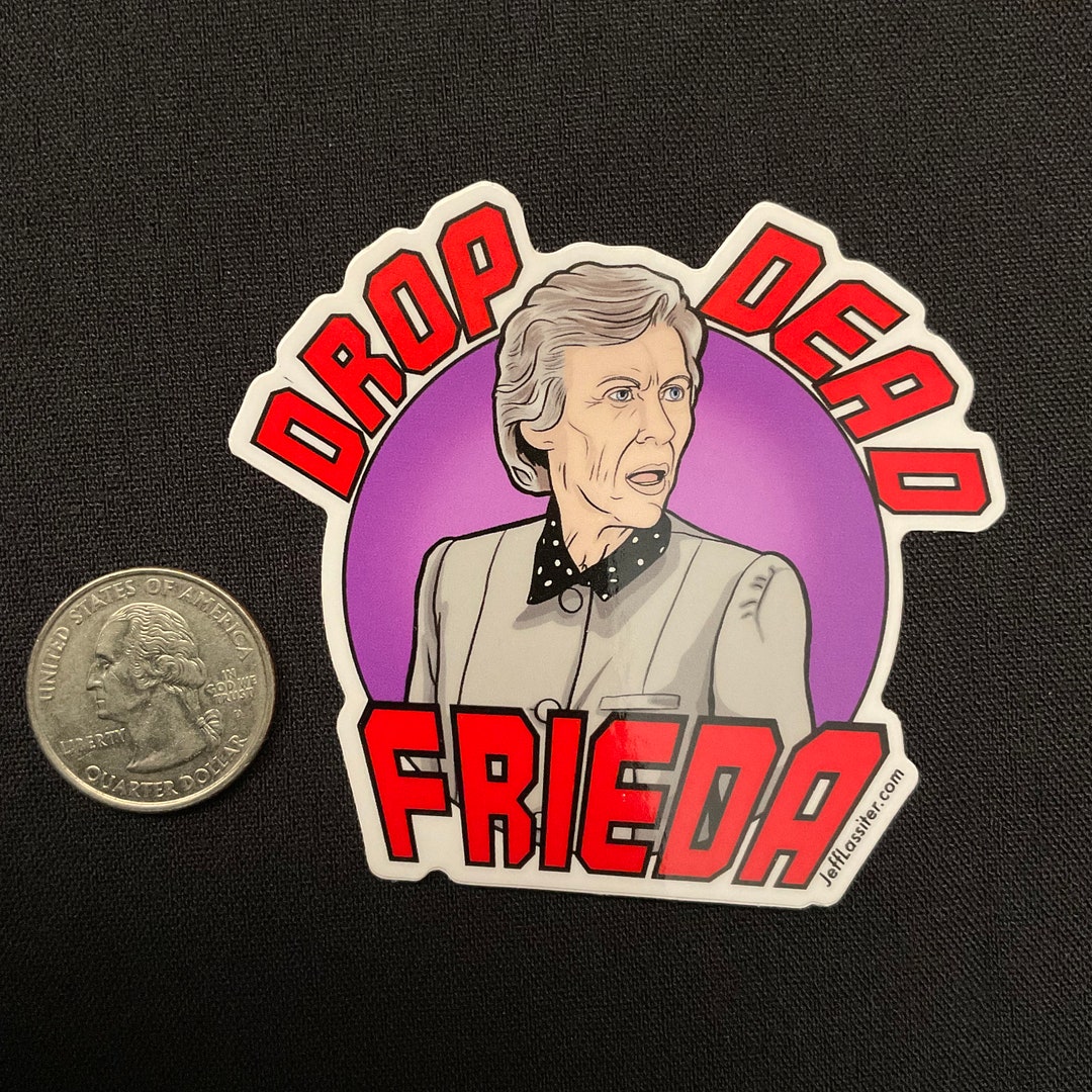 Golden Girls Drop Dead Frieda Claxton Sticker - Etsy