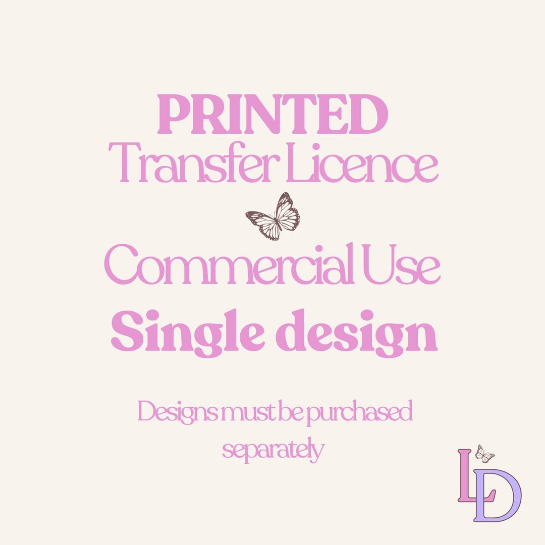 Printed Transfer Licence | Commercial Licence Single Design ...
