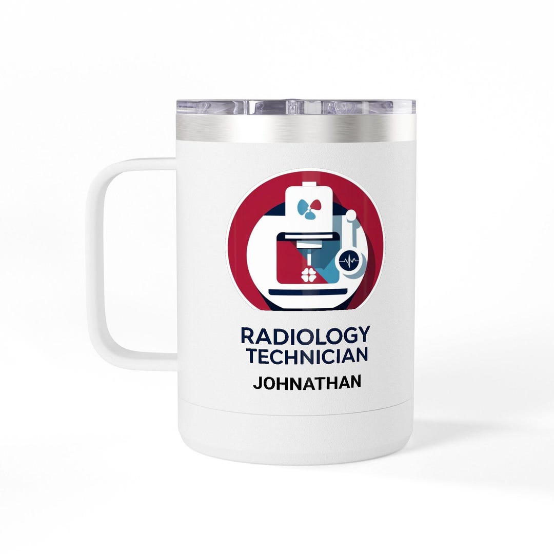 Radiology Technician Tumbler: Stainless Steel Coffee Mug, Medical Gift ...