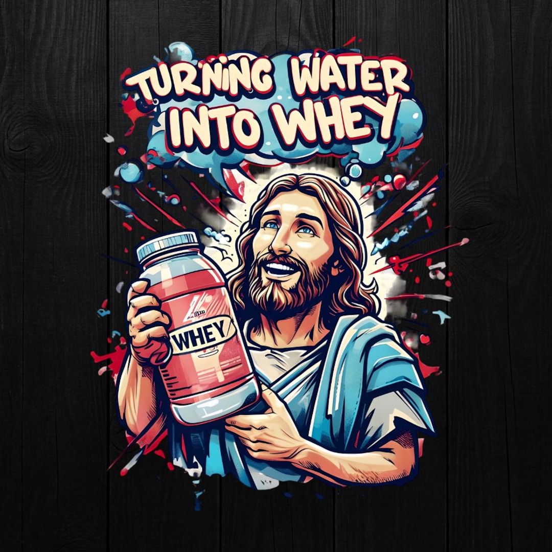 Jesus Gym PNG | Turning Water Into Whey Shirt Design | Funny Christian ...