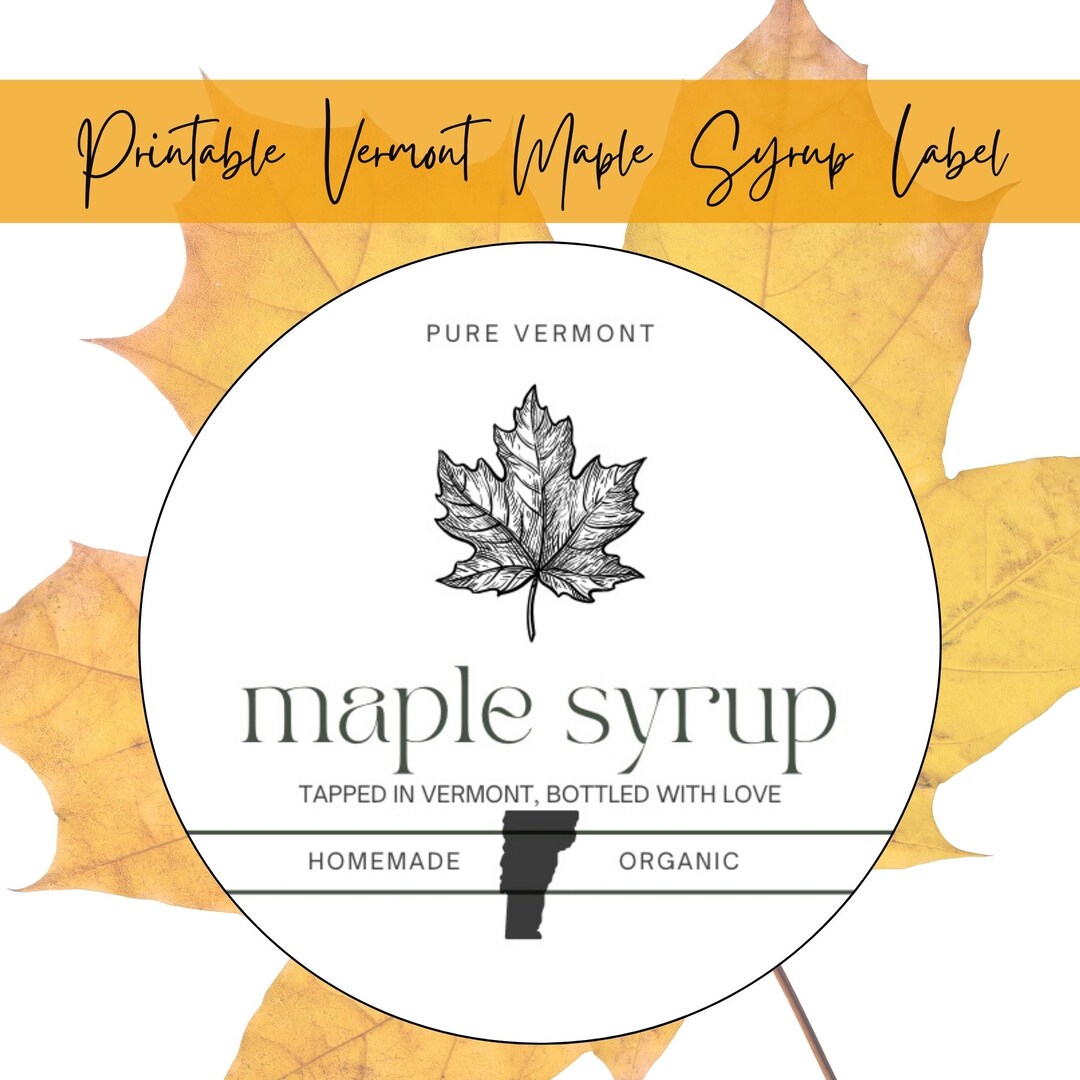 Printable Vermont Maple Syrup Labels, Homemade Vermont Maple Syrup ...