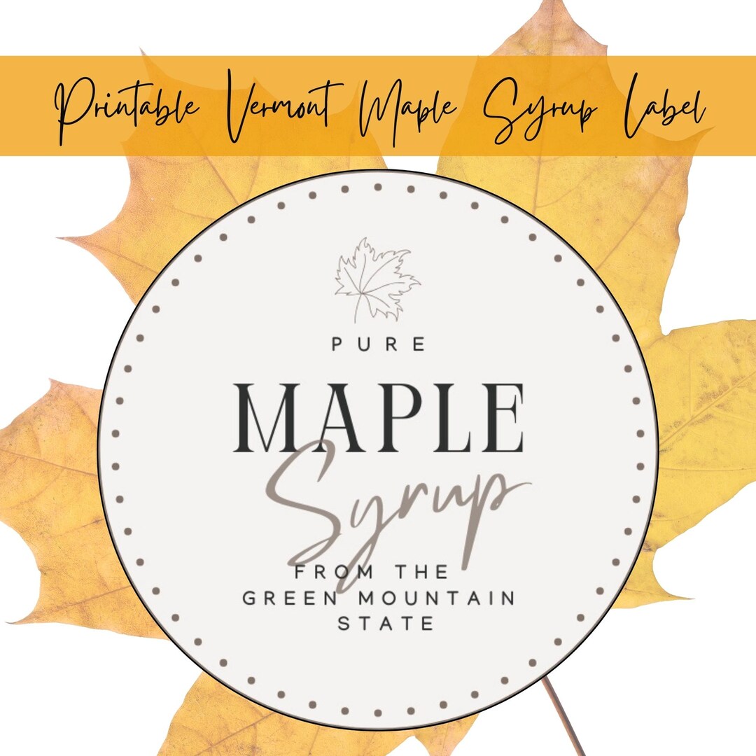 Printable Vermont Maple Syrup Labels, Homemade Vermont Maple Syrup ...