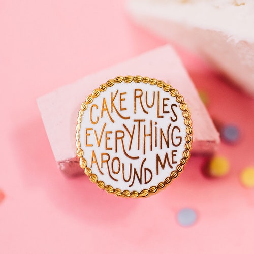 Cake Rules Everything Around Me Hard Enamel Pin - Etsy
