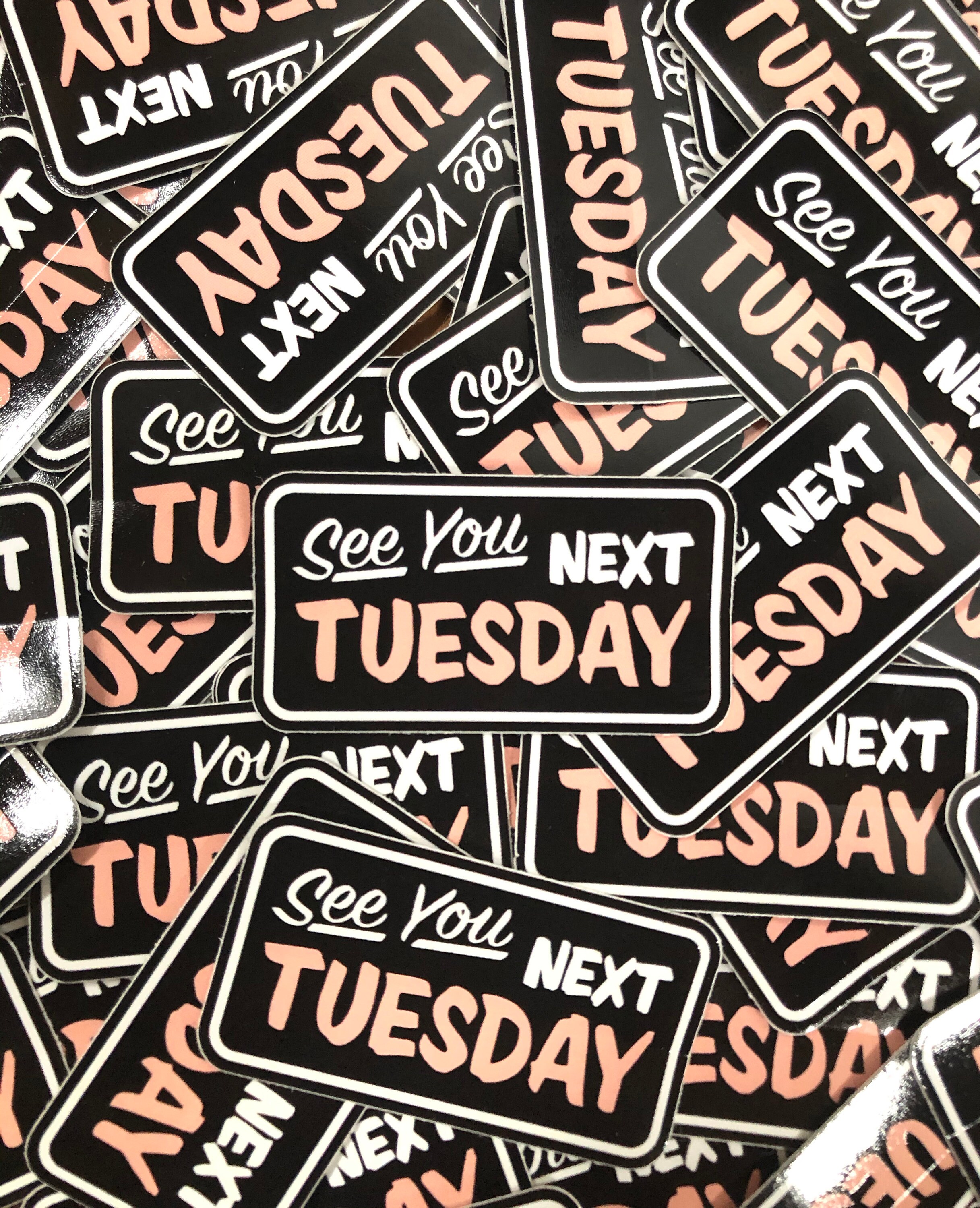 See You Next Tuesday