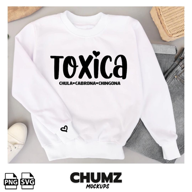 TOXICA Chula Cabrona Chingona SVG/ Png Digital Download, Cricut Cut ...