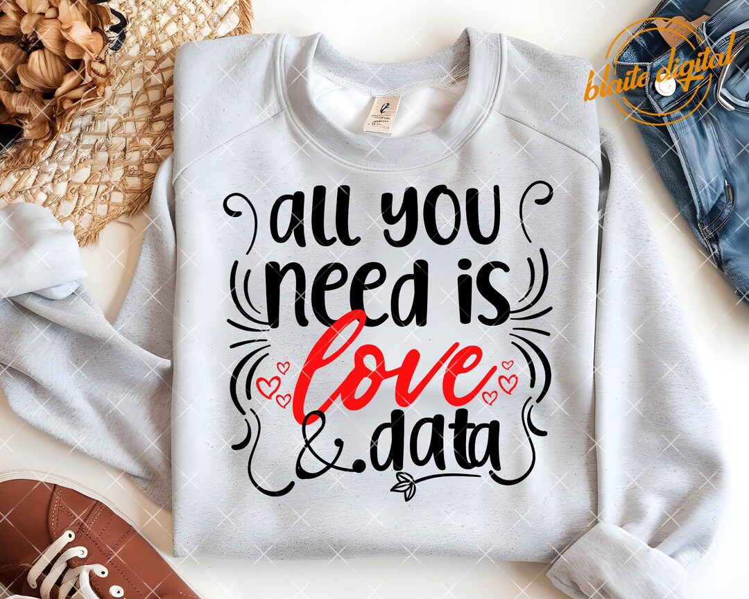 All You Need is Love and Data SVG PNG, Funny Data Analyst Quote ...