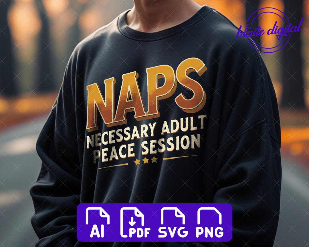 NAPS Necessary Adult Peace Session SVG PNG, Funny Sleep Quote Design ...