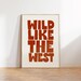 Wild Like the West Poster, Western Wall Art, Funny Cowboy Prints ...