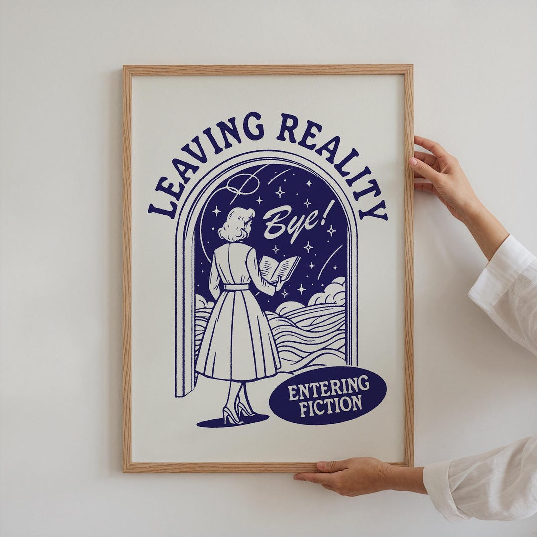 Leaving Reality Entering Fiction Art, Trendy Bookish Print, Book Lover ...
