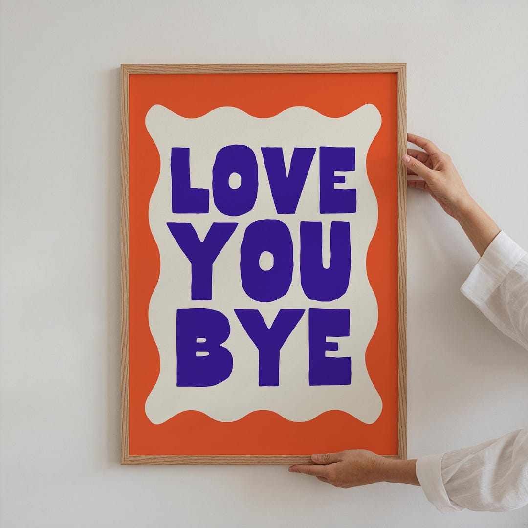 Love You Bye Poster, Hallway Wall Art, Typography Print, Maximalist ...