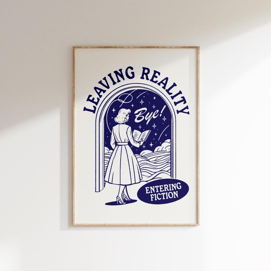Leaving Reality Entering Fiction, Trendy Bookish Print, Book Lover Wall ...